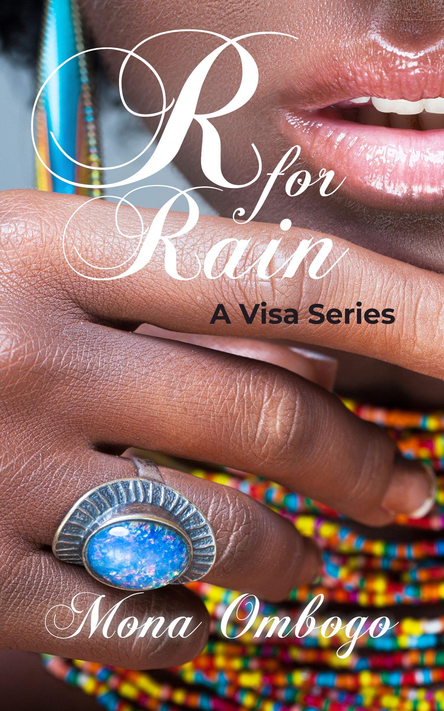 R for Rain (The Visa, #3) by Mona Ombogo | Goodreads