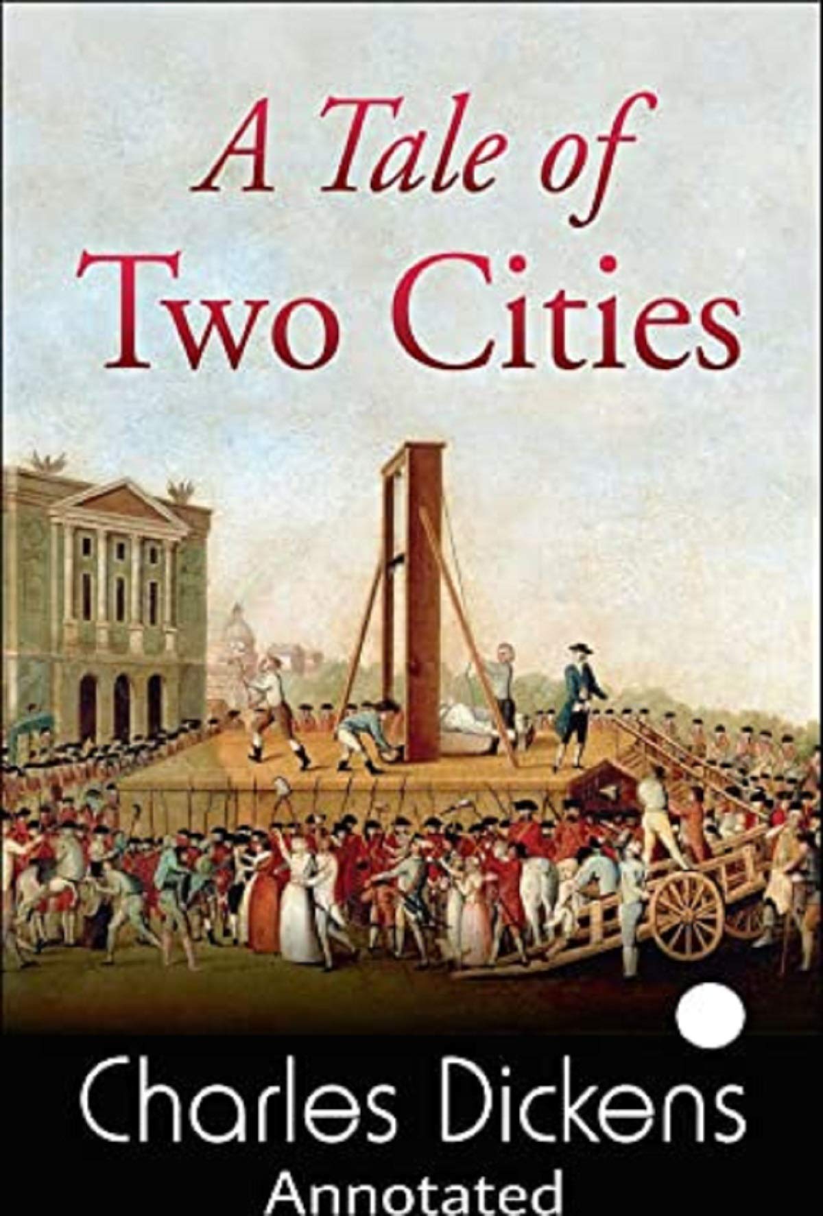 A Tale of Two Cities Annotated by Charles Dickens | Goodreads