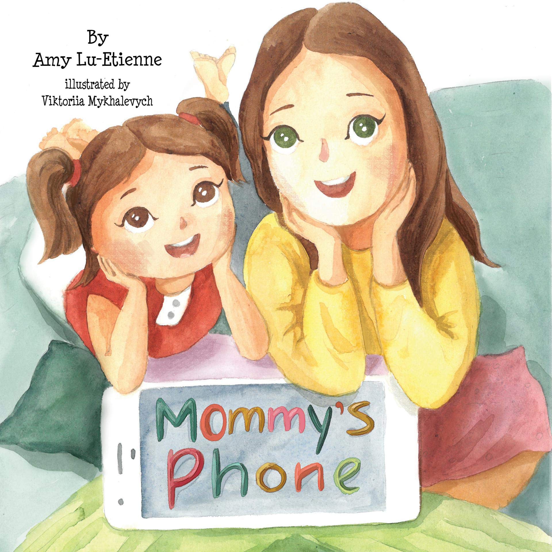 Mommy's Phone: Teaching Healthy Technology Use for Kids by Amy Lu-Etienne | Goodreads
