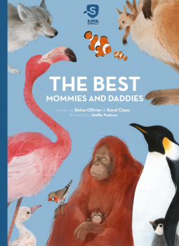 Super Animals: The Best Mommies and Daddies by Reina Ollivier | Goodreads