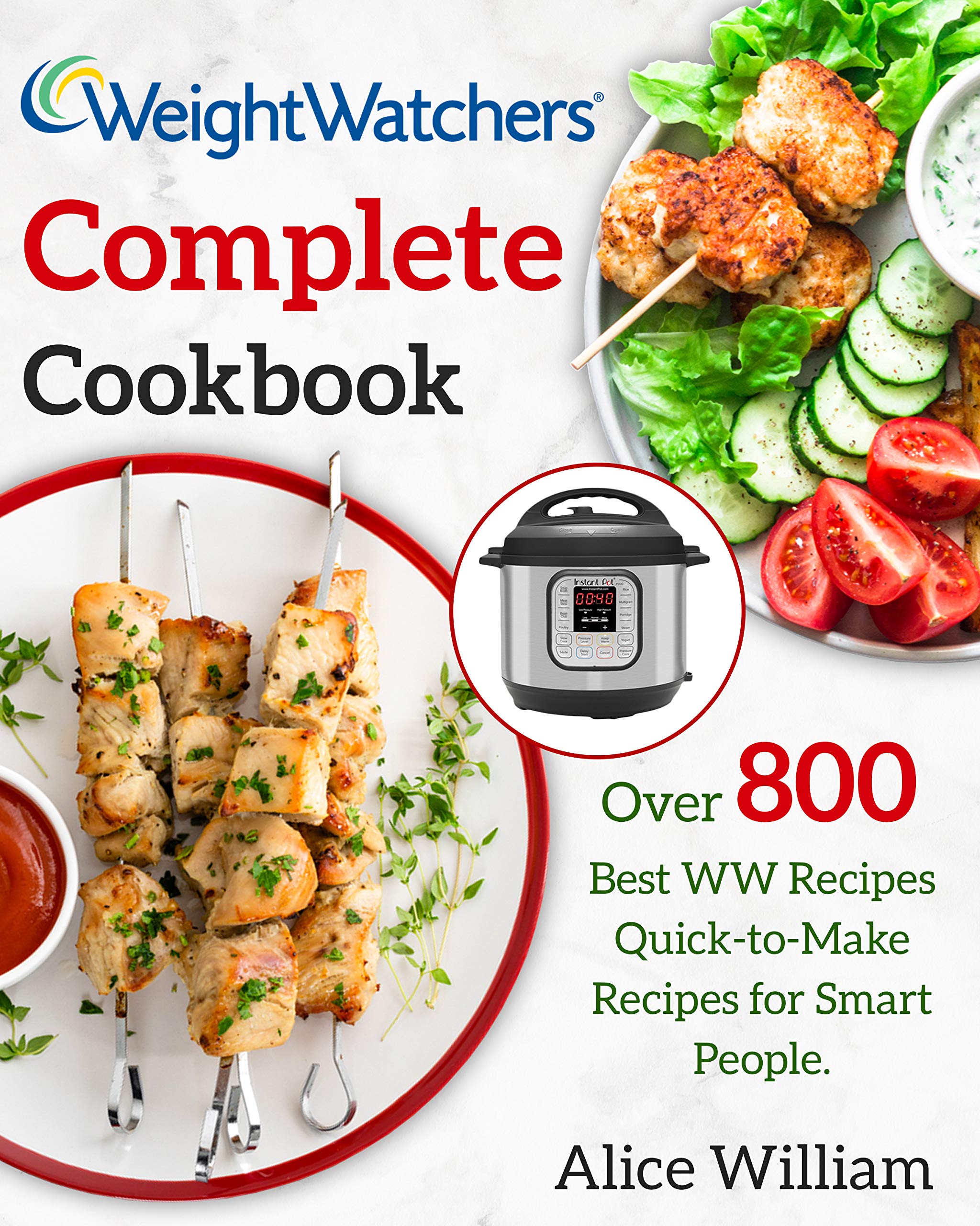 Weight Watchers Complete Cookbook: Over 800 Best WW Recipes | Quick-to ...