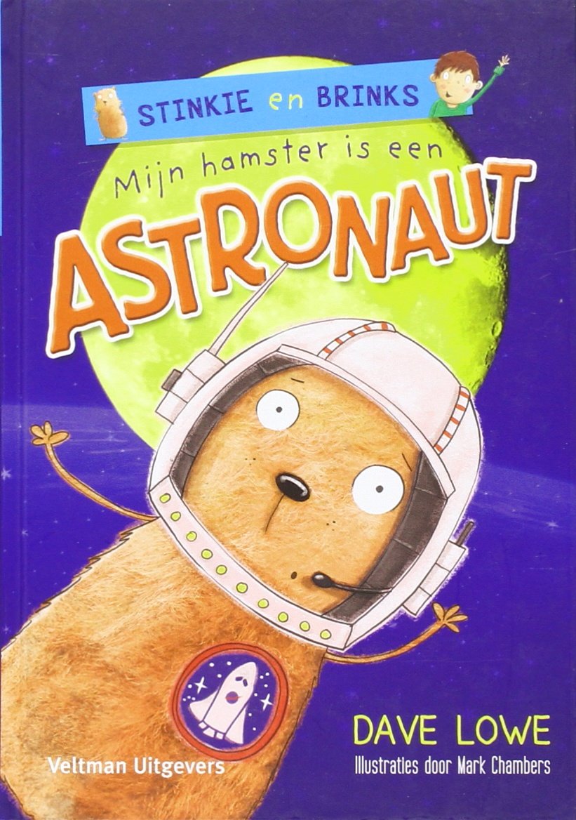 Mijn hamster is een astronaut (Stinkie en Brinks) by Dave Lowe | Goodreads