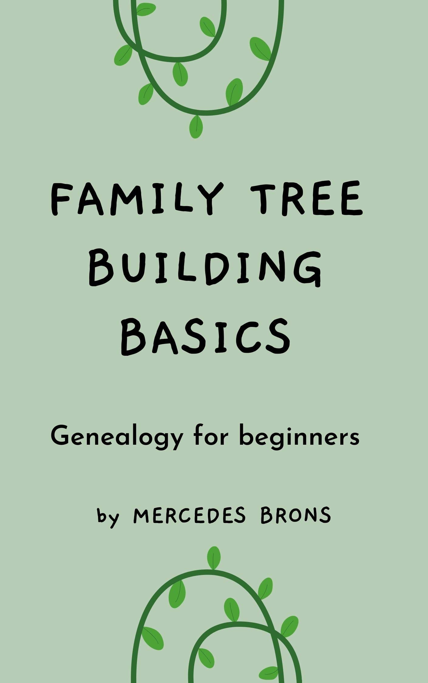 Family Tree Building Basics: A Book for Beginners by Mercedes Brons ...