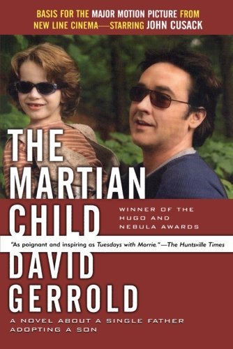 The Martian Child: A Novel About A Single Father Adopting A Son by ...
