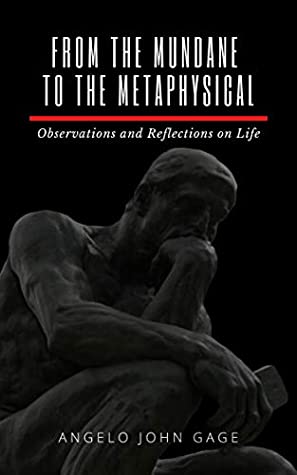 From the Mundane to the Metaphysical: Thoughts and Reflections on Life ...