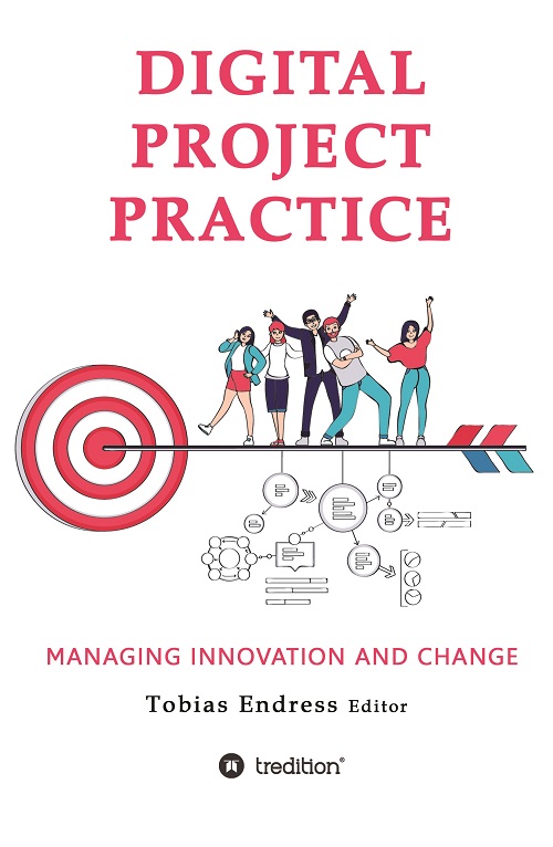 Digital Project Practice: Managing Innovation and Change by Tobias ...
