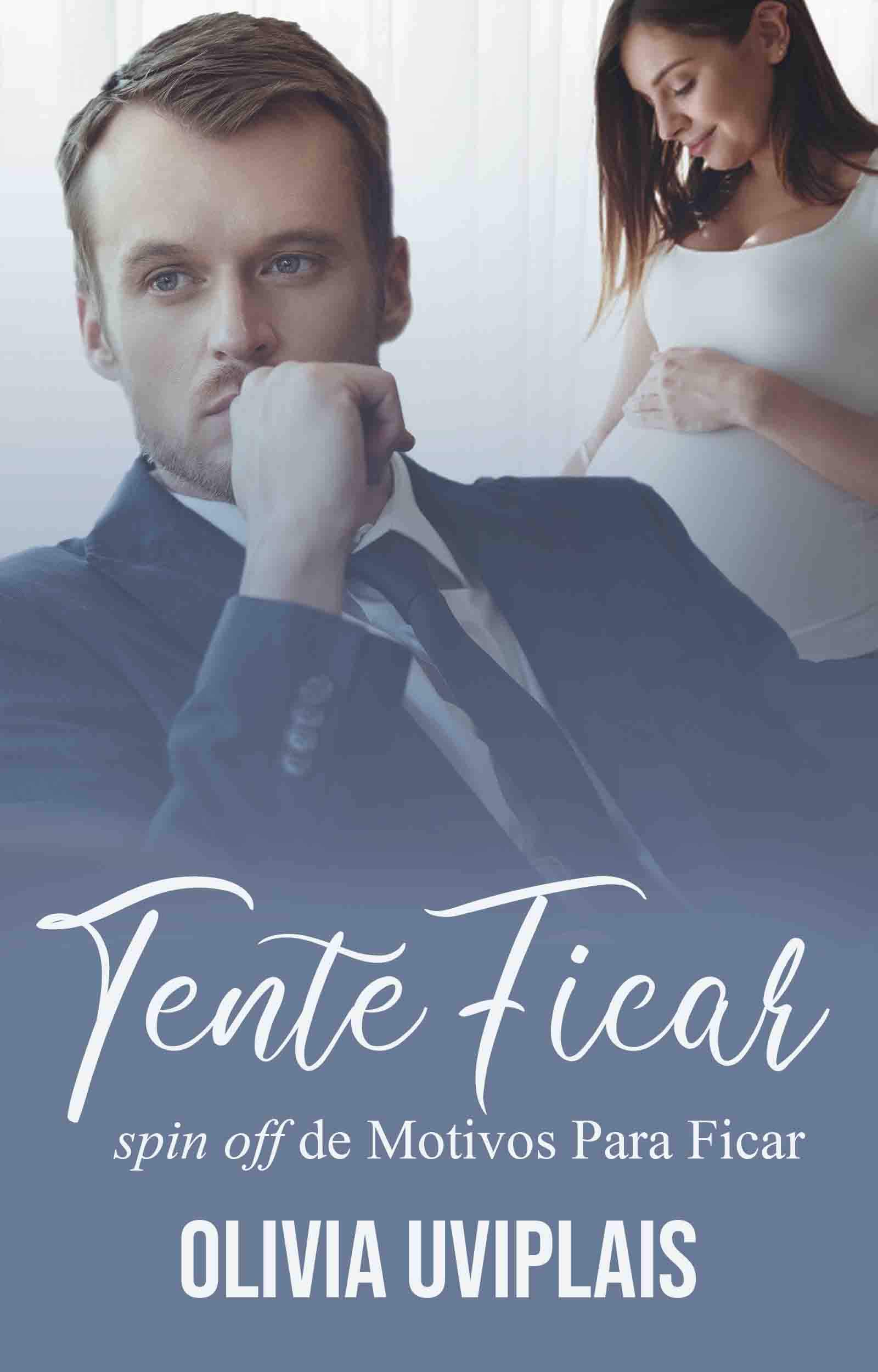Tente Ficar by Olívia Uviplais | Goodreads