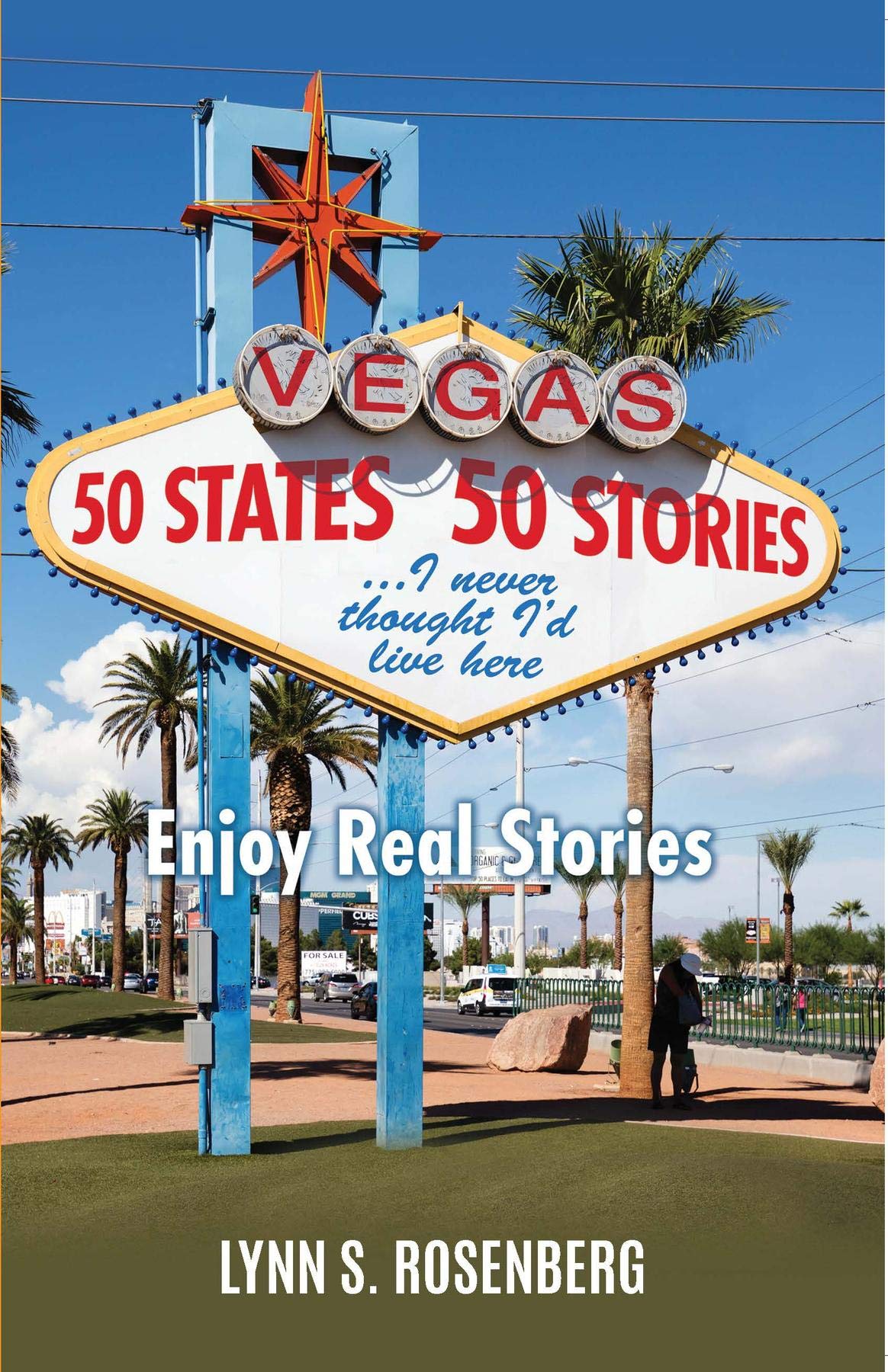 50 States 50 Stories...I Never Thought I'd Live Here: Enjoy Real ...