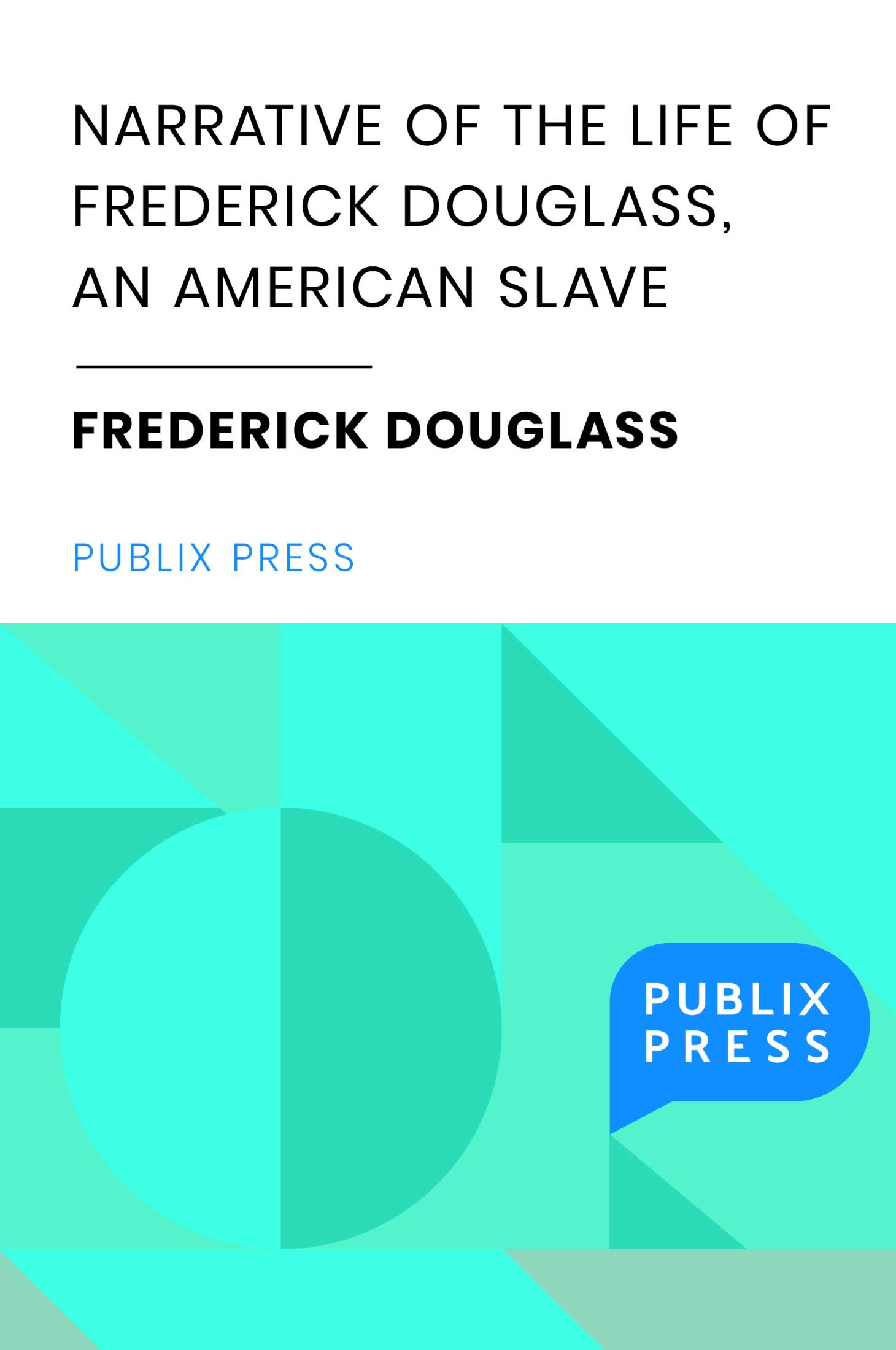 Narrative of the Life of Frederick Douglass, an American Slave | Publix ...