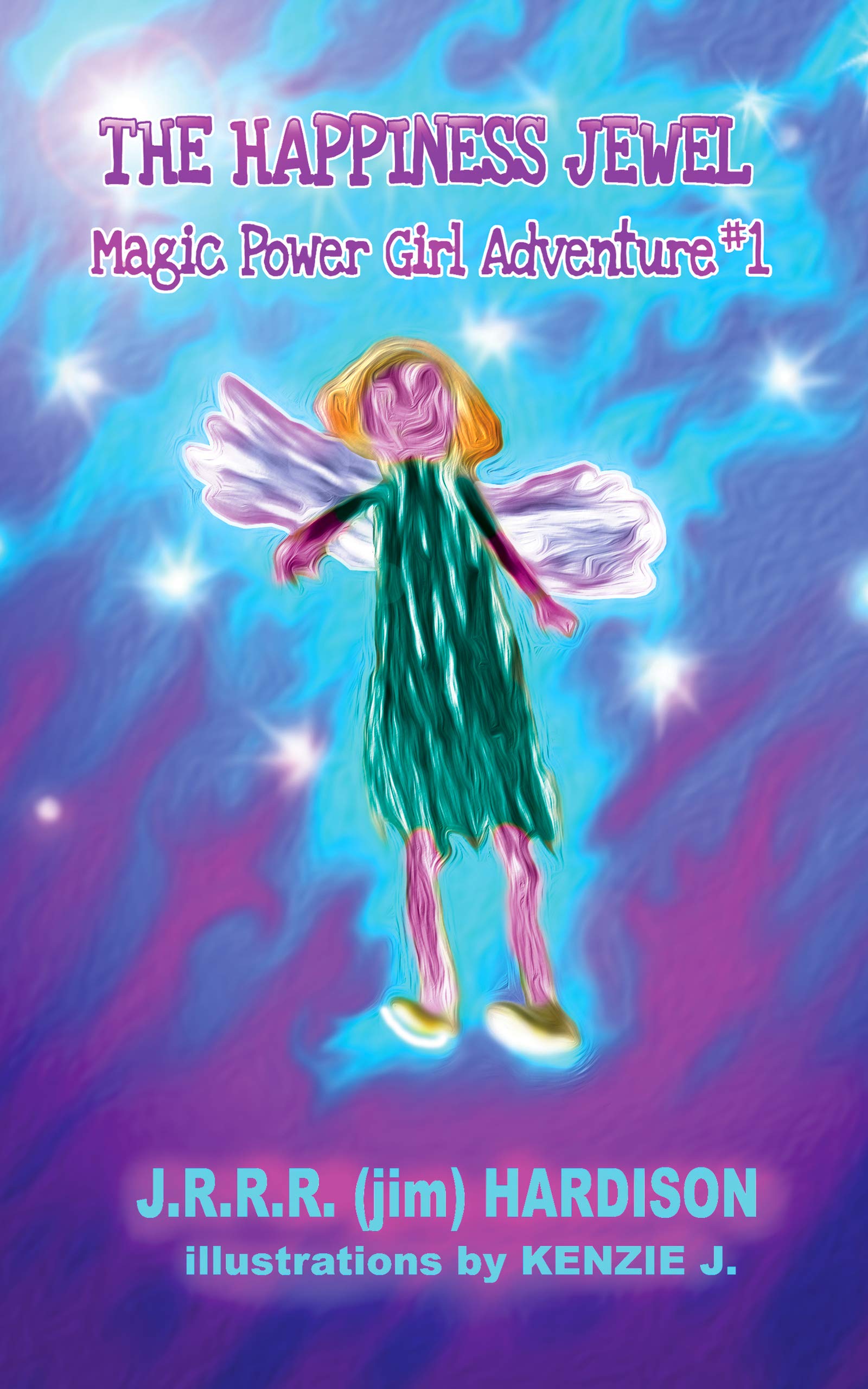 The Happiness Jewel: Magic Power Girl Adventure #1 by J.R.R.R. (Jim ...