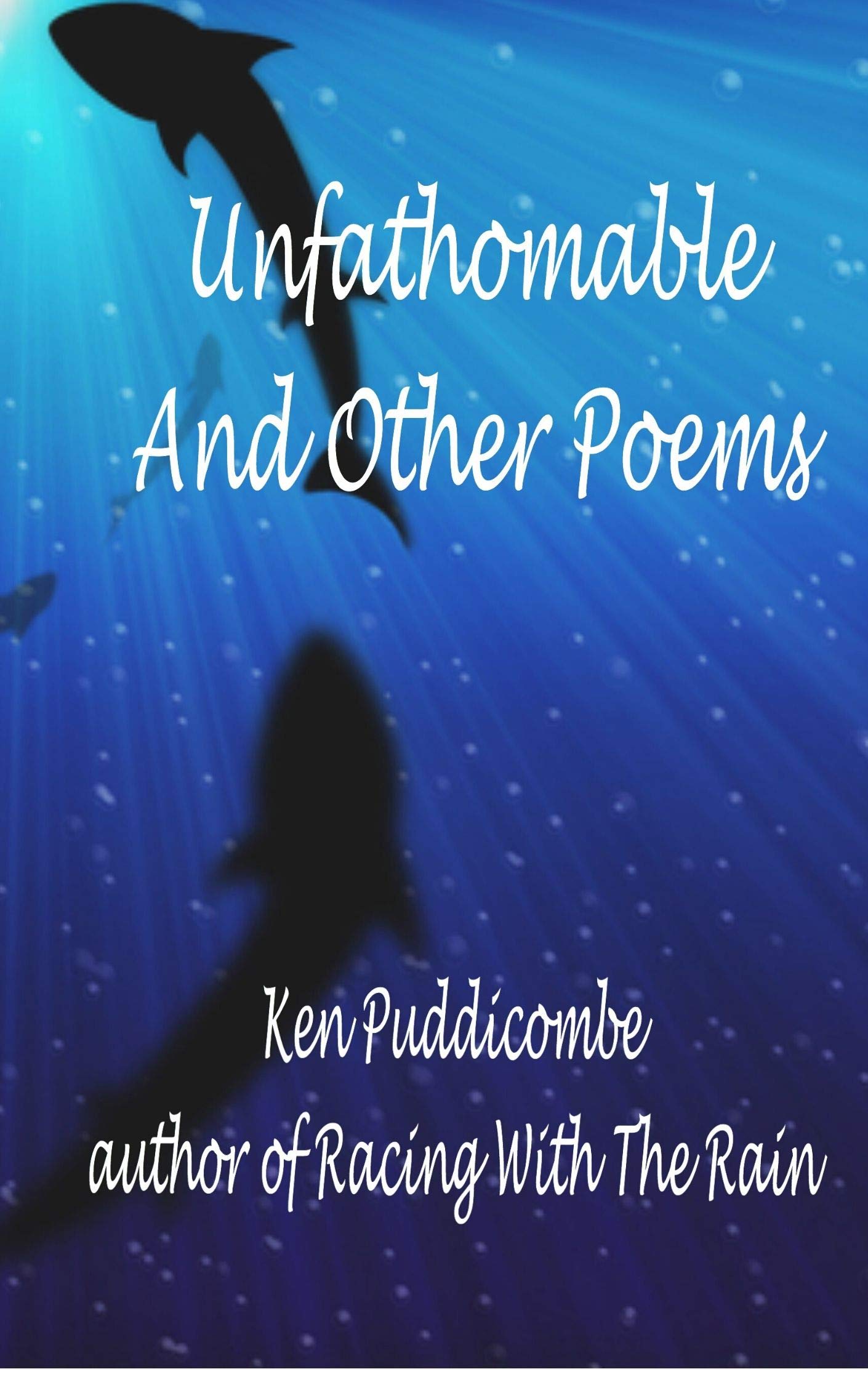 Unfathomable: And Other Poems by Ken Puddicombe | Goodreads