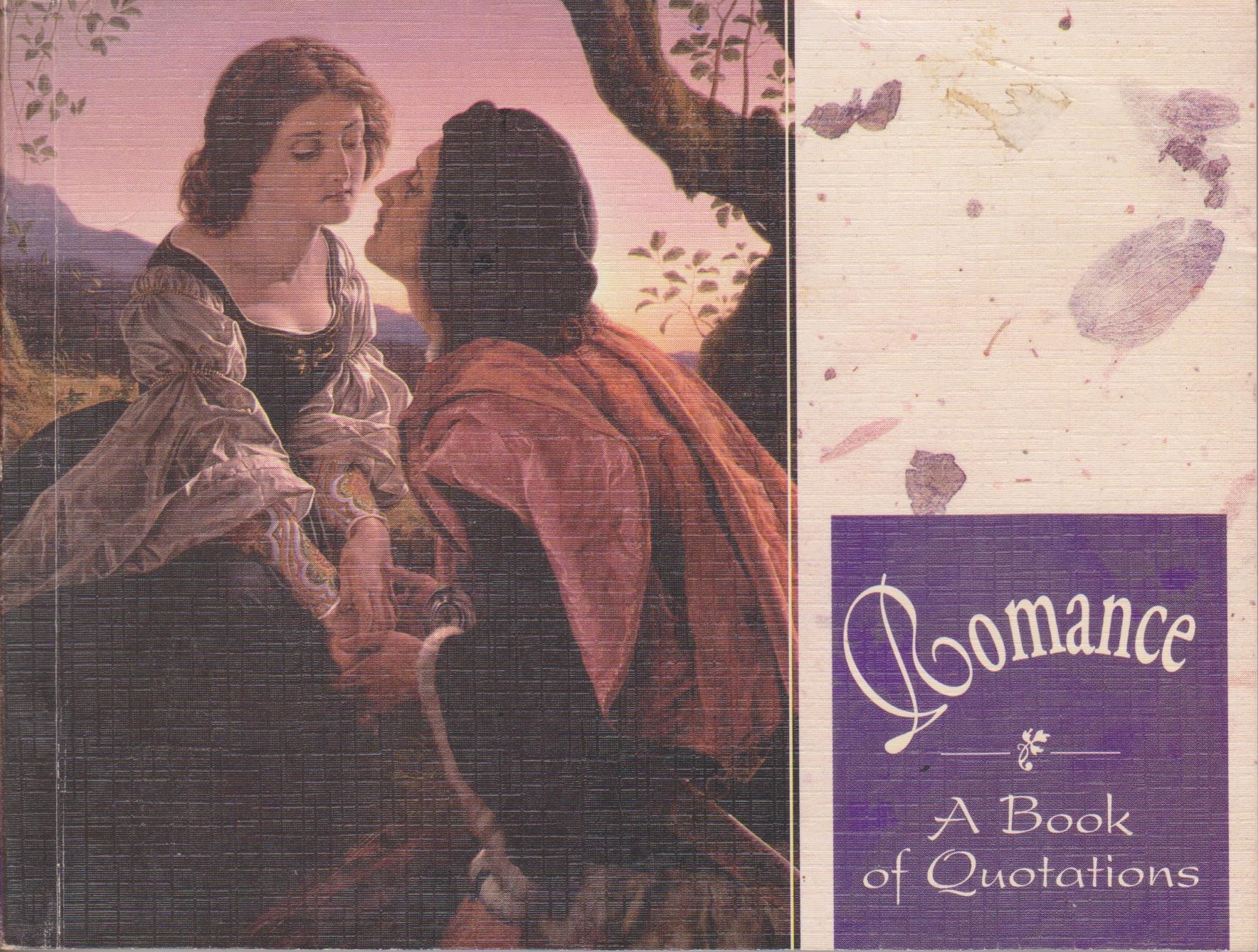 Romance - A Book of Quotations by Shakespeare Arden | Goodreads