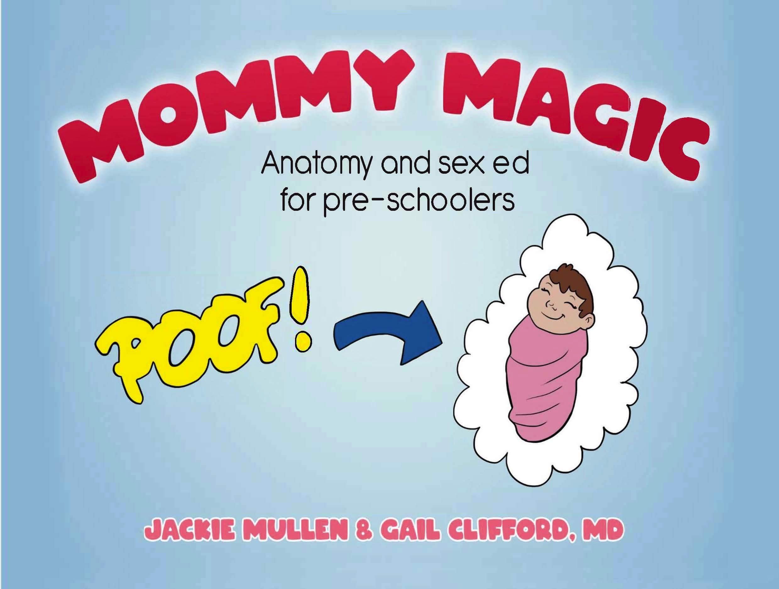 Mommy Magic: Anatomy and Sex Ed for Pre-Schoolers by Gail Clifford ...