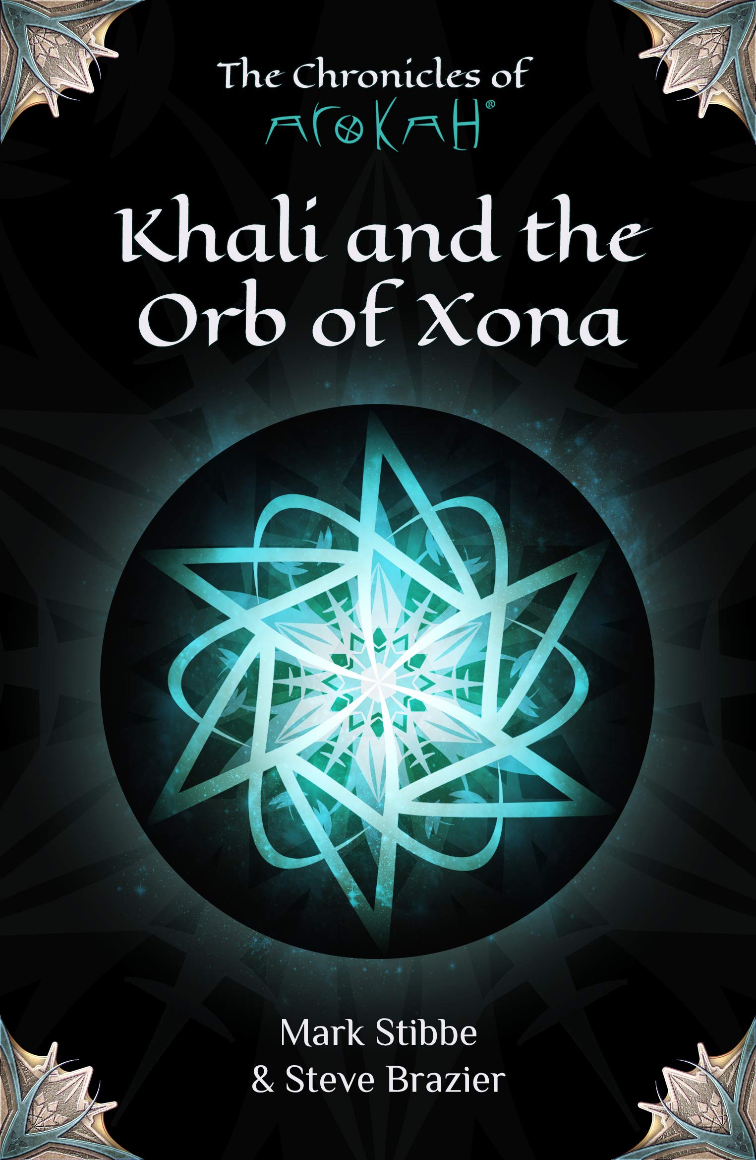 Khali and the Orb of Xona: The Chronicles of Arokah by Steve Brazier ...