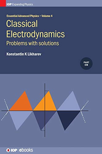 Essential Advanced Physics: Problems and solutions in Classical ...