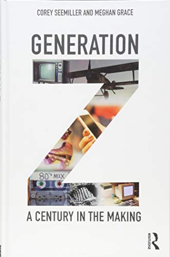 Generation Z: A Century in the Making by Corey Seemiller, Routledge by ...