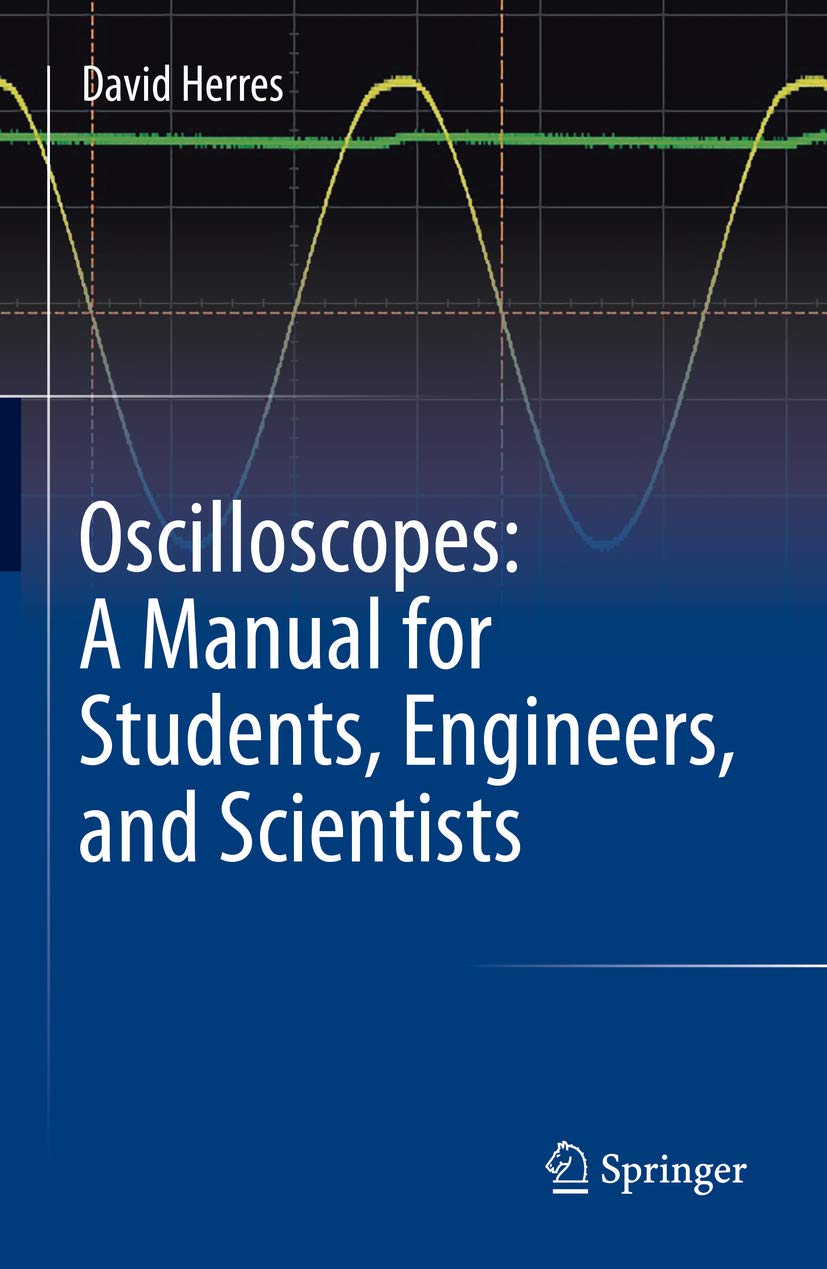 Oscilloscopes: A Manual for Students, Engineers, and Scientists by ...