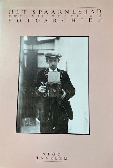 Het Spaarnestad fotoarchief: twee miljoen foto's by Ingeborg Leijerzapf ...