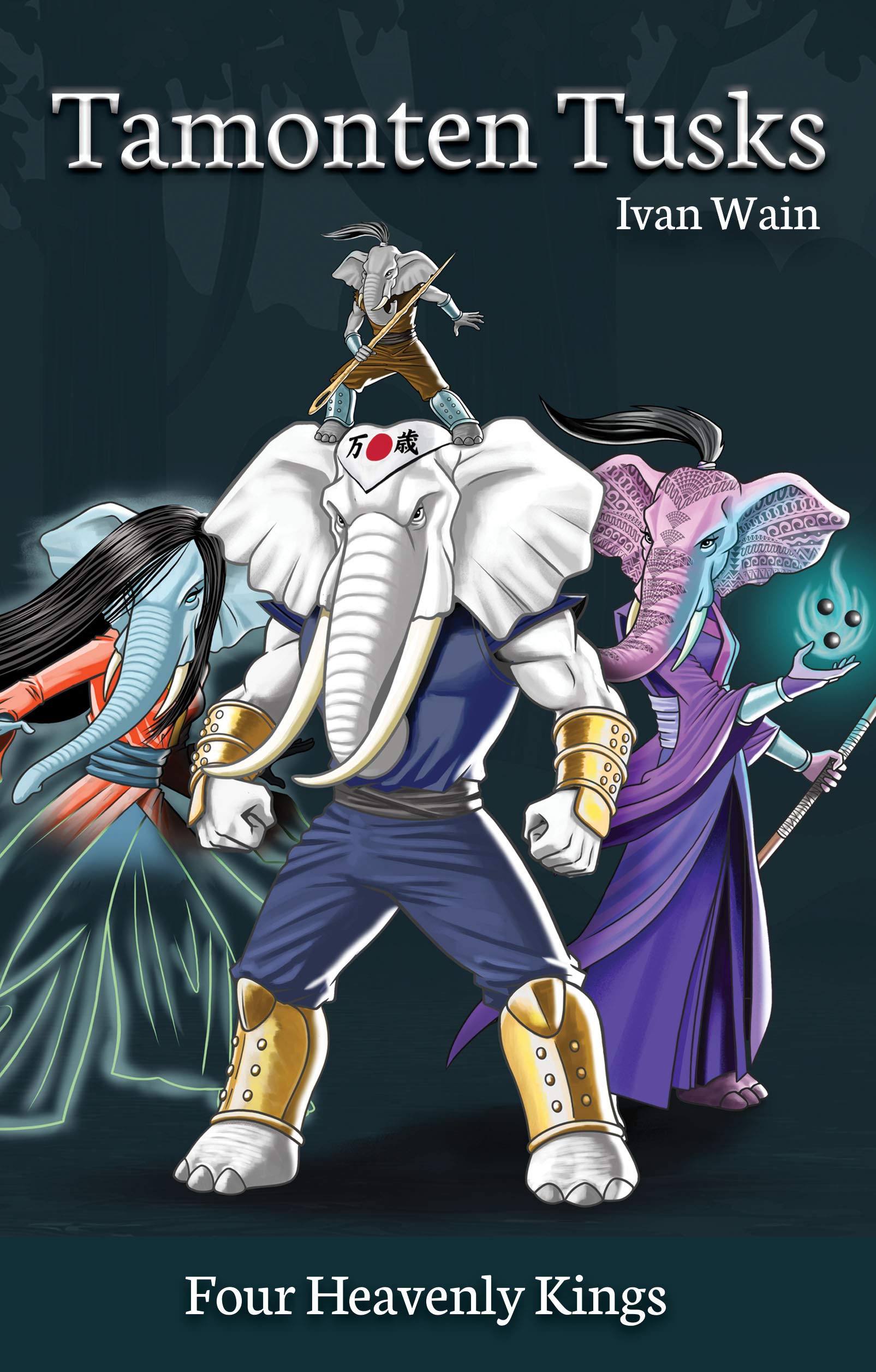 Tamonten Tusks: Four Heavenly Kings by Ivan Wain | Goodreads