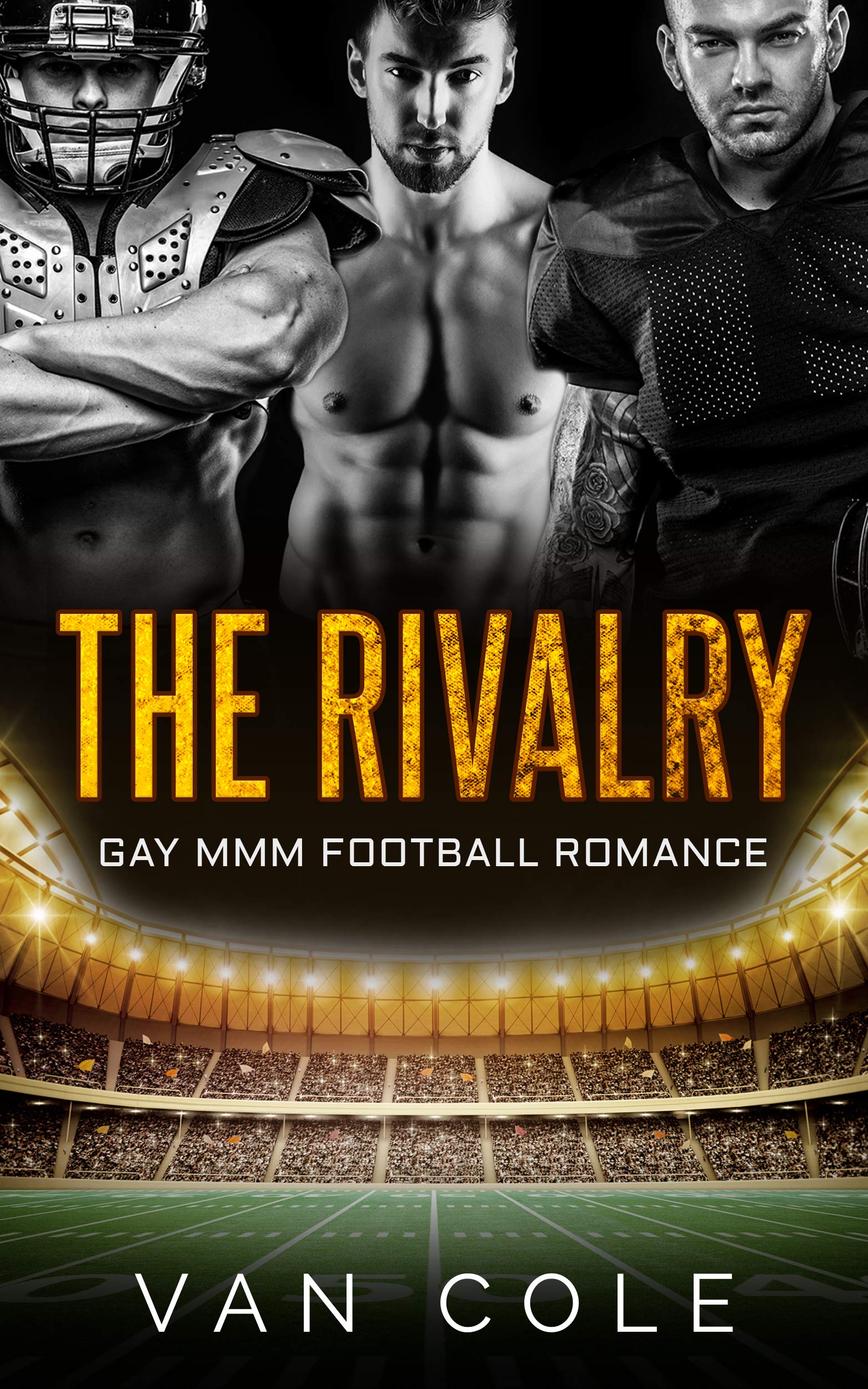The Rivalry: Gay MMM Football Romance by Van Cole | Goodreads