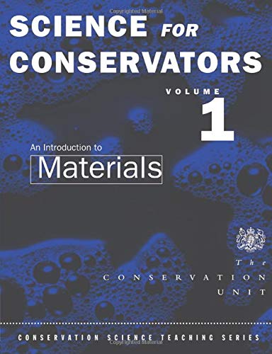 Science For Conservators: Volume 1: An Introduction to Materials ...