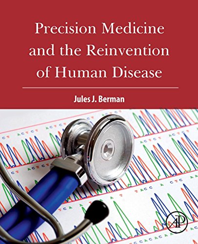 Precision Medicine and the Reinvention of Human Disease by Jules J ...
