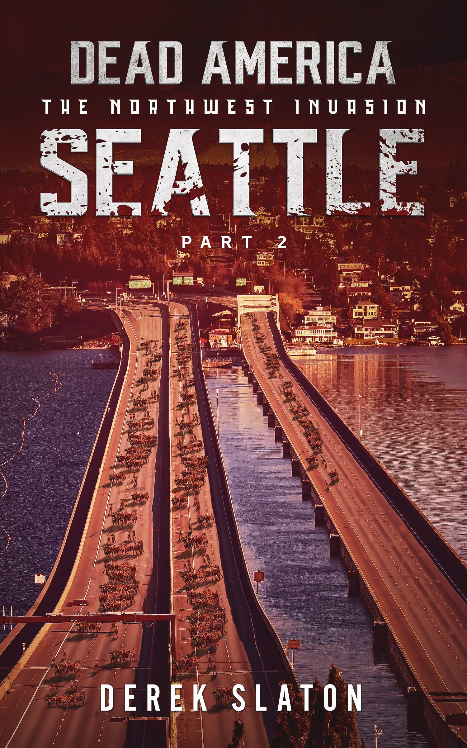 Dead America - Seattle Pt. 2 by Derek Slaton | Goodreads