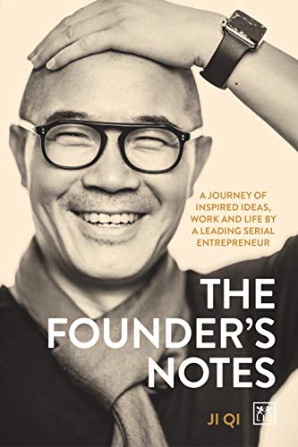 The Founder's Notes: A Journey of Inspired Ideas, Work and Life by a ...