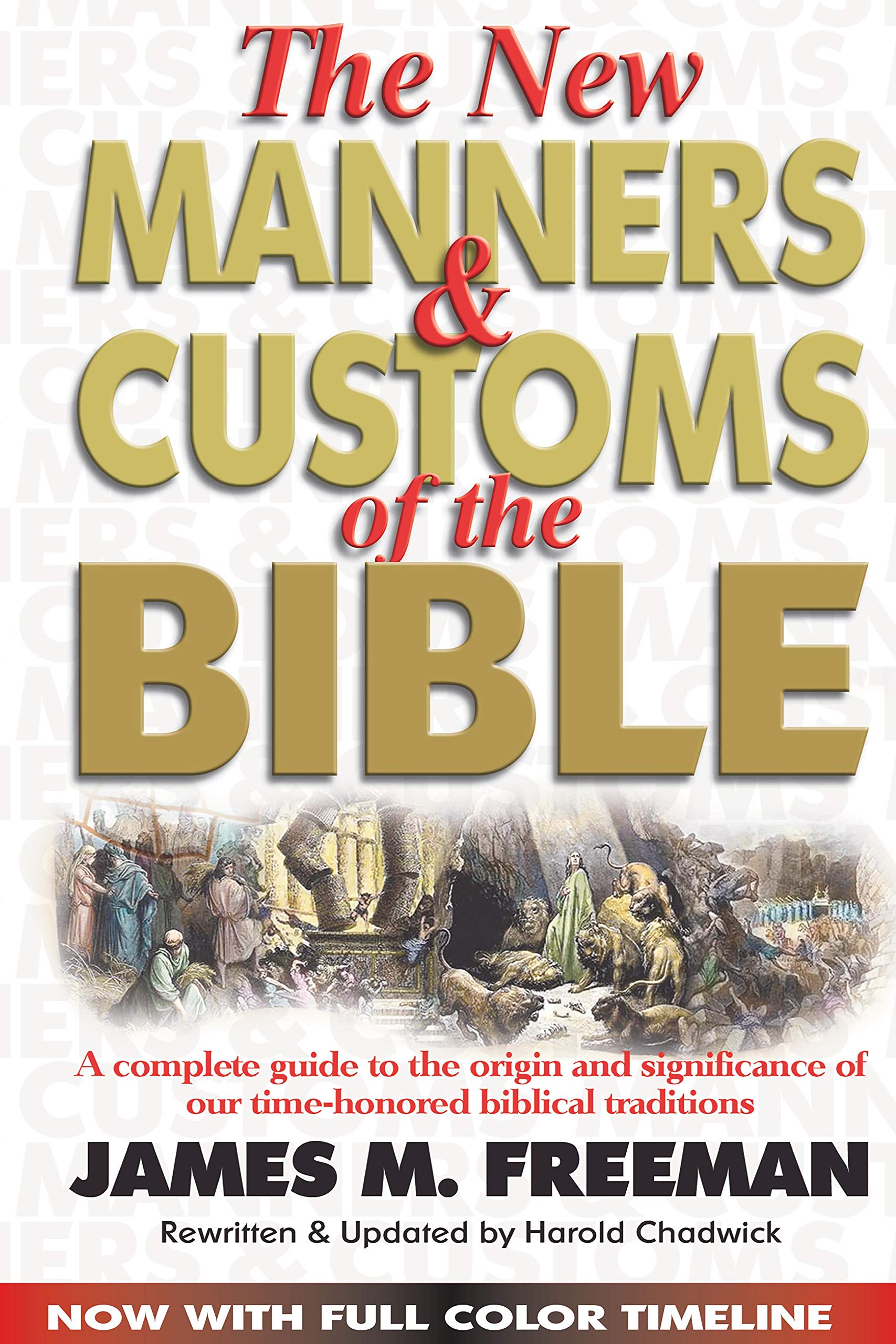 The New Manners and Customs of the Bible: A Complete Guide to the ...