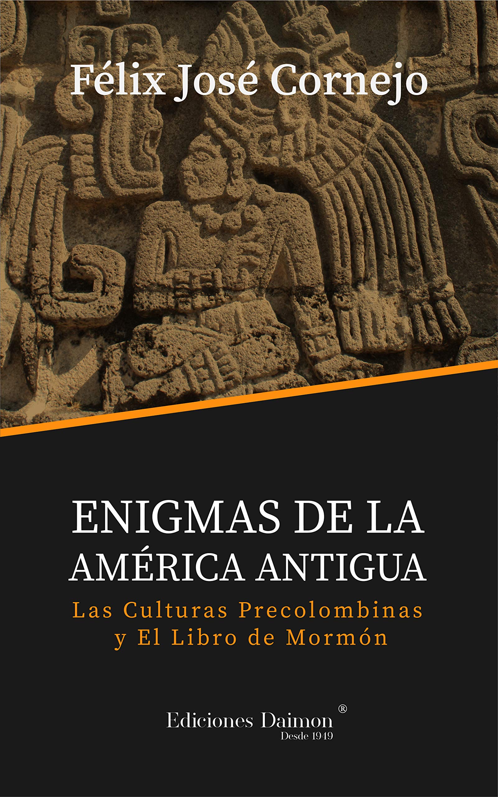 Enigmas de la América Antigua: Las Culturas Precolombinas y El Libro de Mormón by Félix José ...