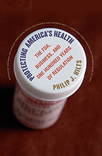 Protecting America's Health: The FDA, Business, and One Hundred Years ...
