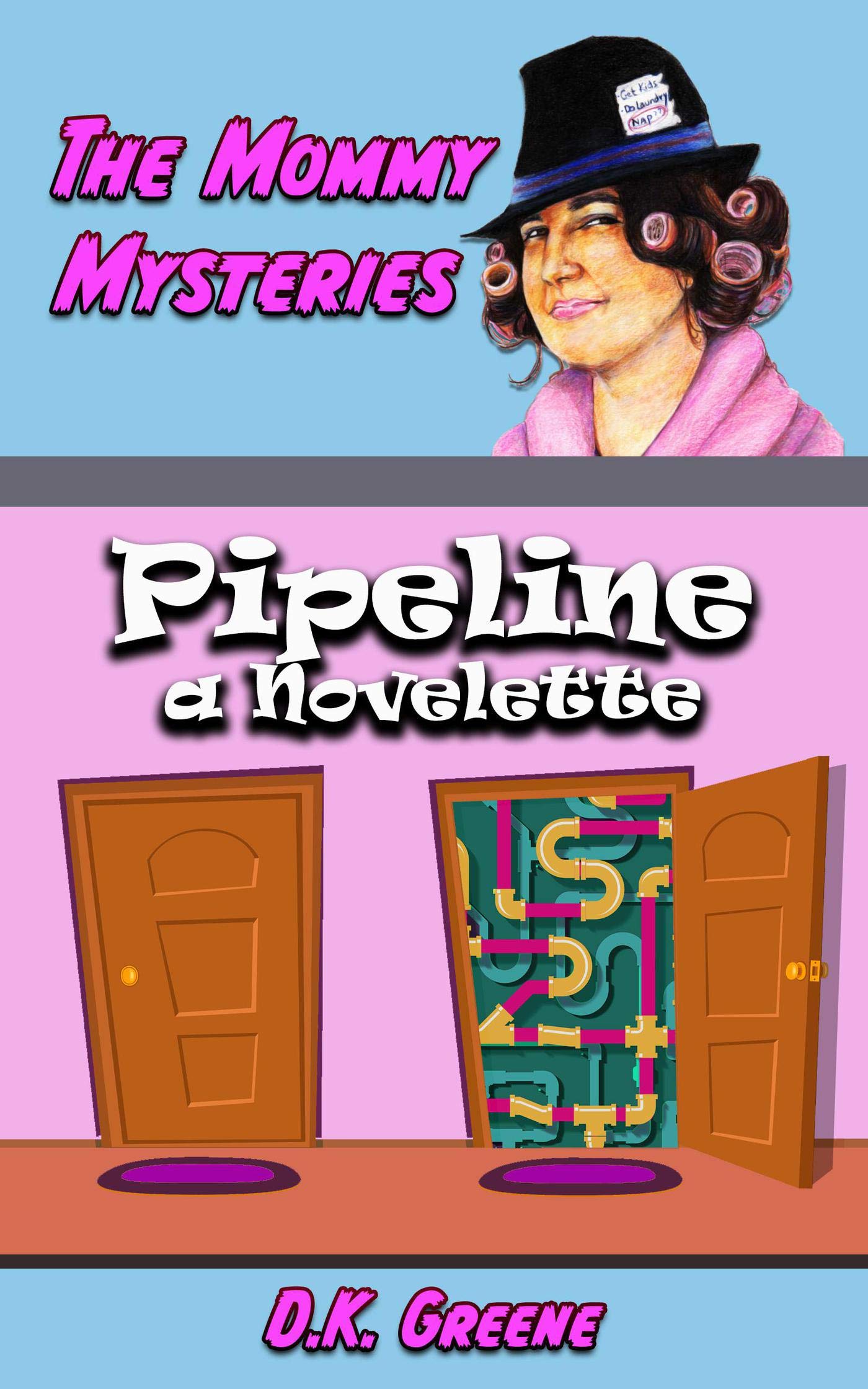 Pipeline: a Novelette (The Mommy Mysteries Book 6) by D.K. Greene | Goodreads
