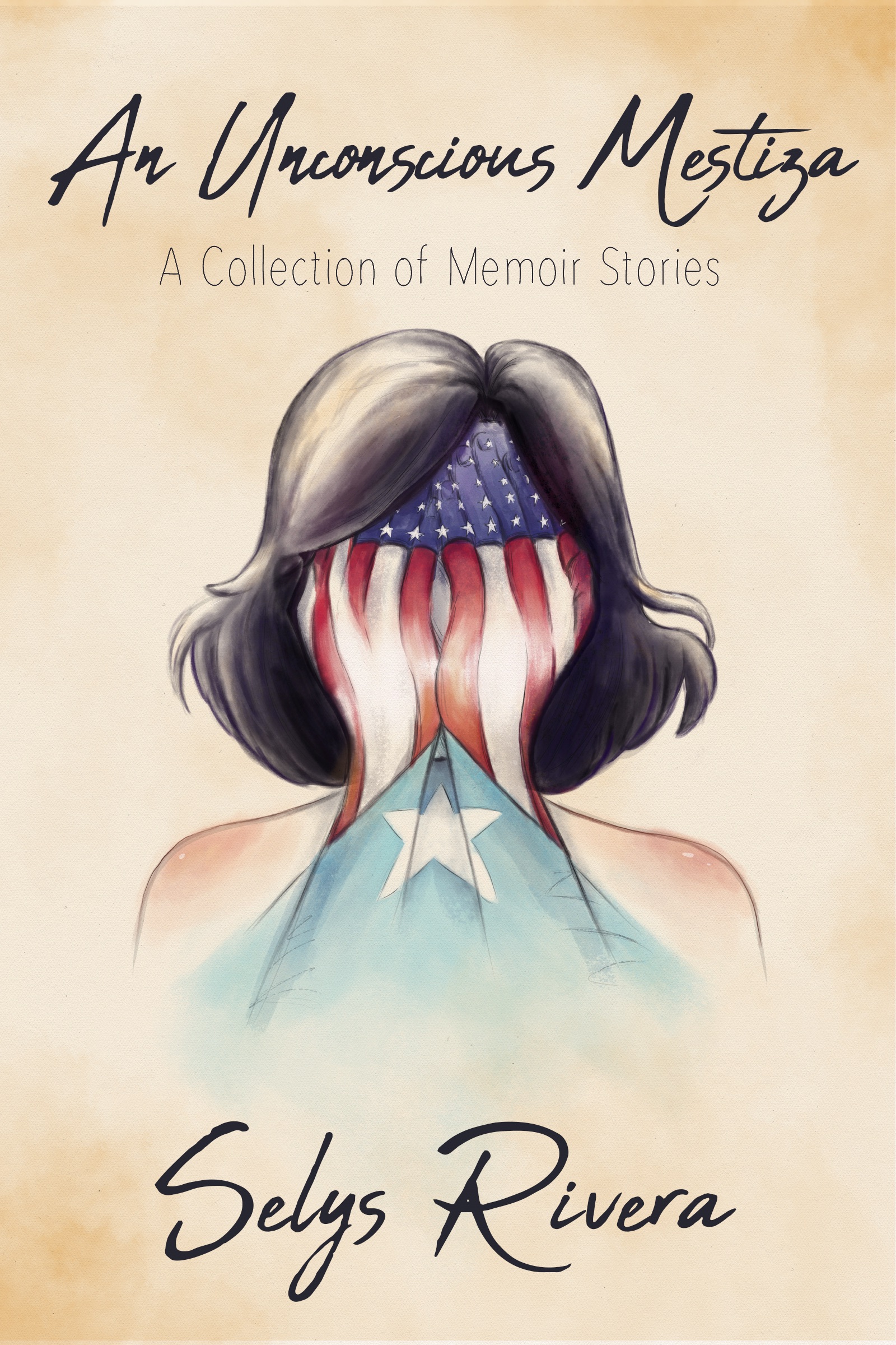 An Unconscious Mestiza: A Collection of Memoir Stories by Selys Rivera ...