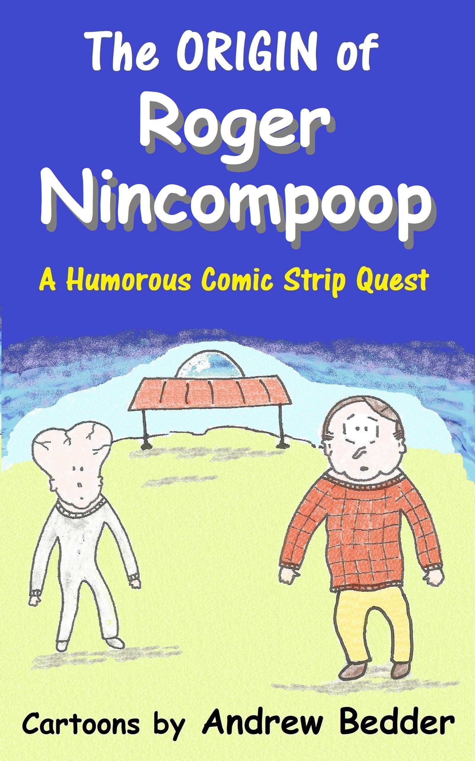 The Origin of Roger Nincompoop: A Humorous Comic Strip Quest by Andrew ...
