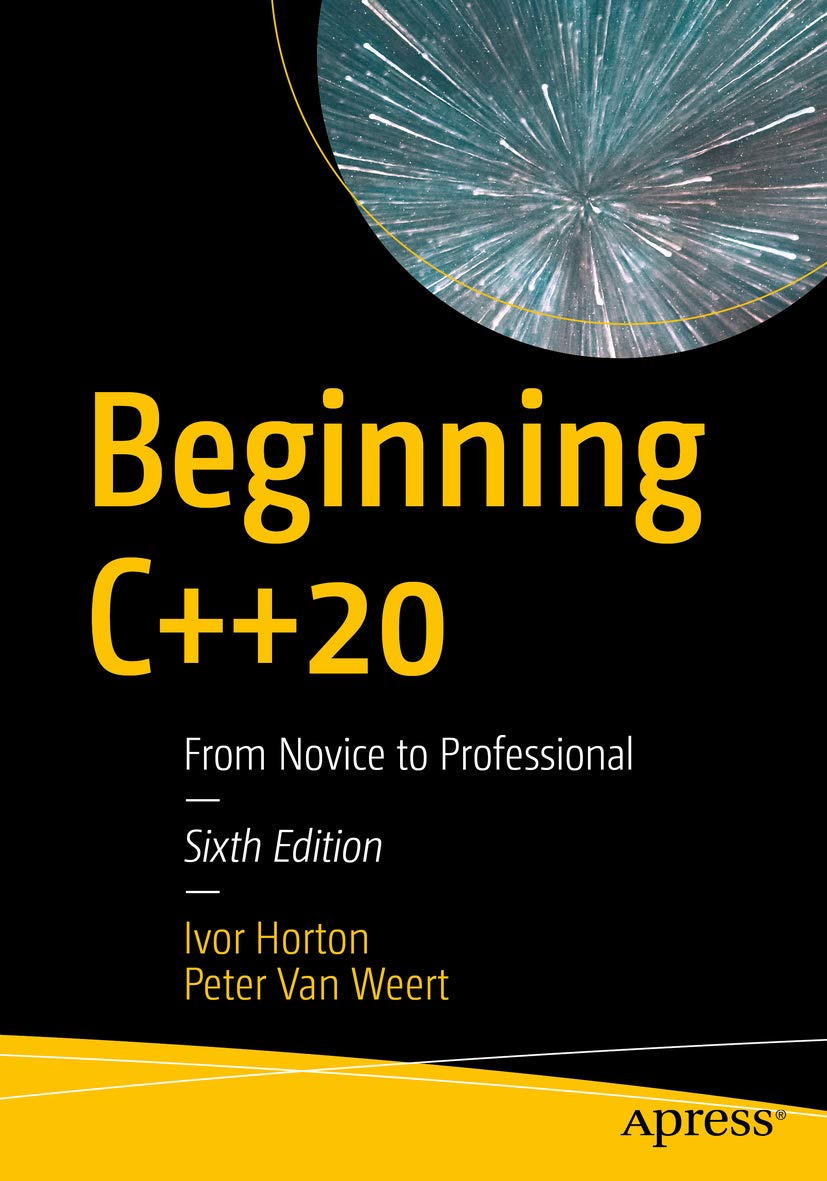 Beginning C++20: From Novice to Professional by Ivor Horton | Goodreads