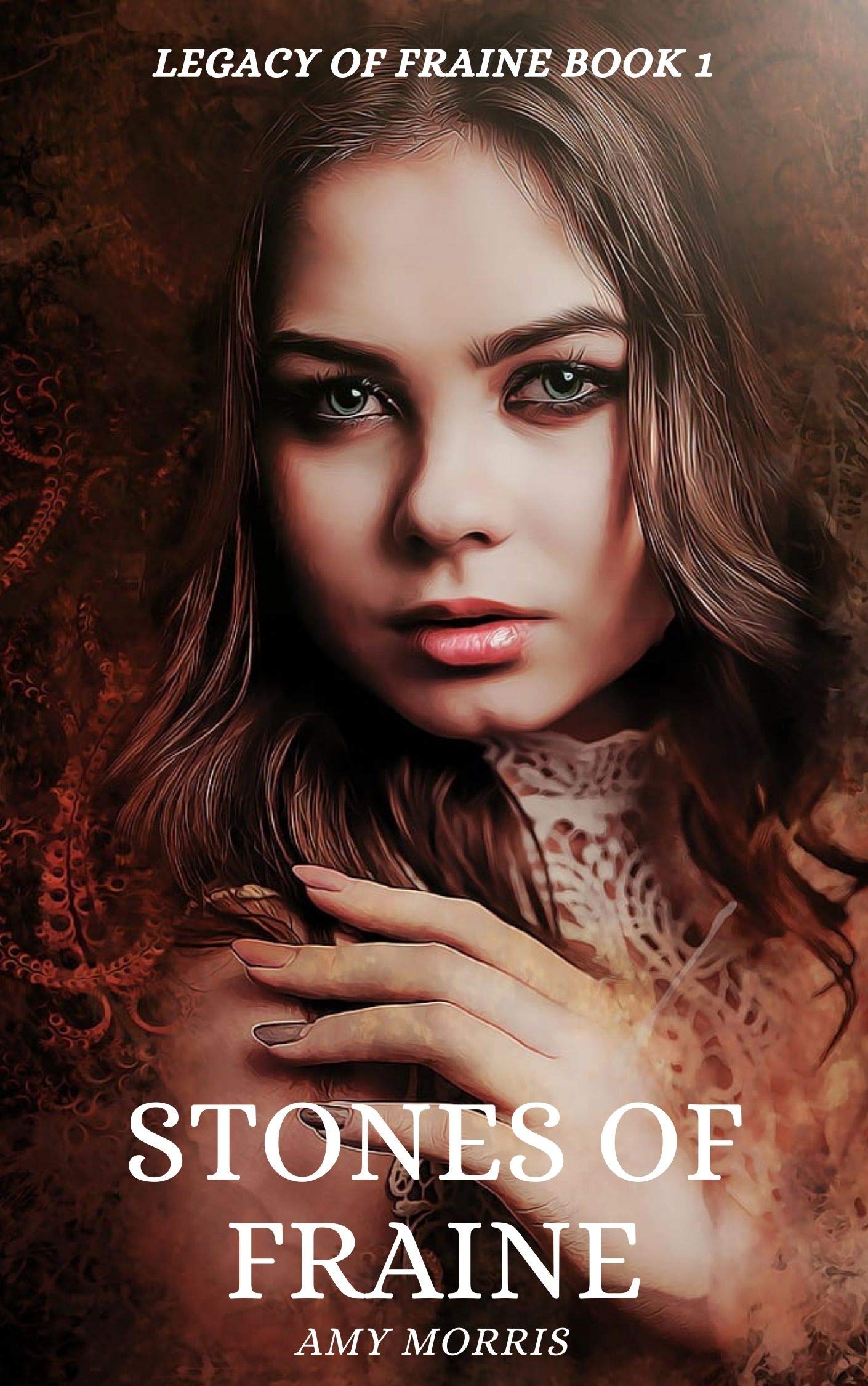 Stones of Fraine (Legacy of Fraine Book 1) by Amy Morris | Goodreads