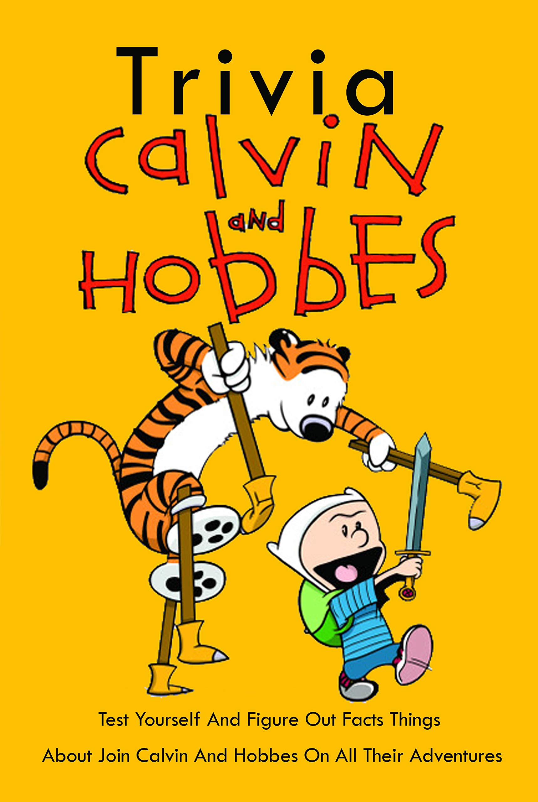 Calvin & Hobbes Trivia : Test Yourself And Figure Out Facts Things ...