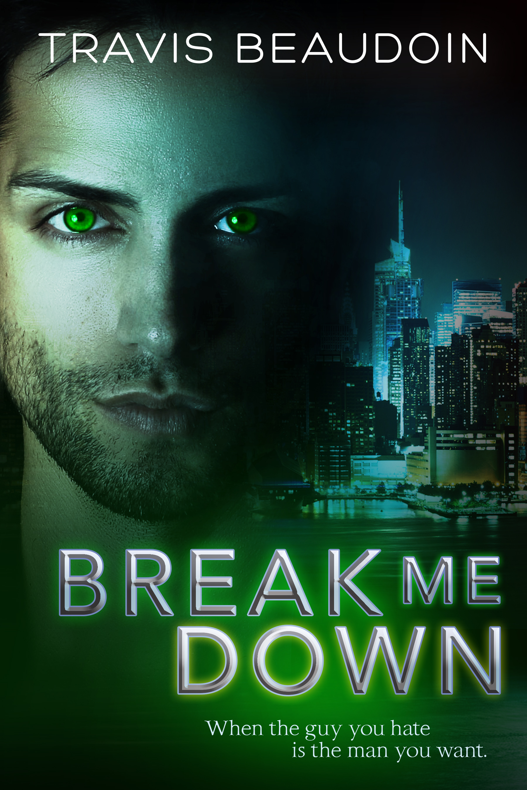 Break Me Down by Travis Beaudoin | Goodreads