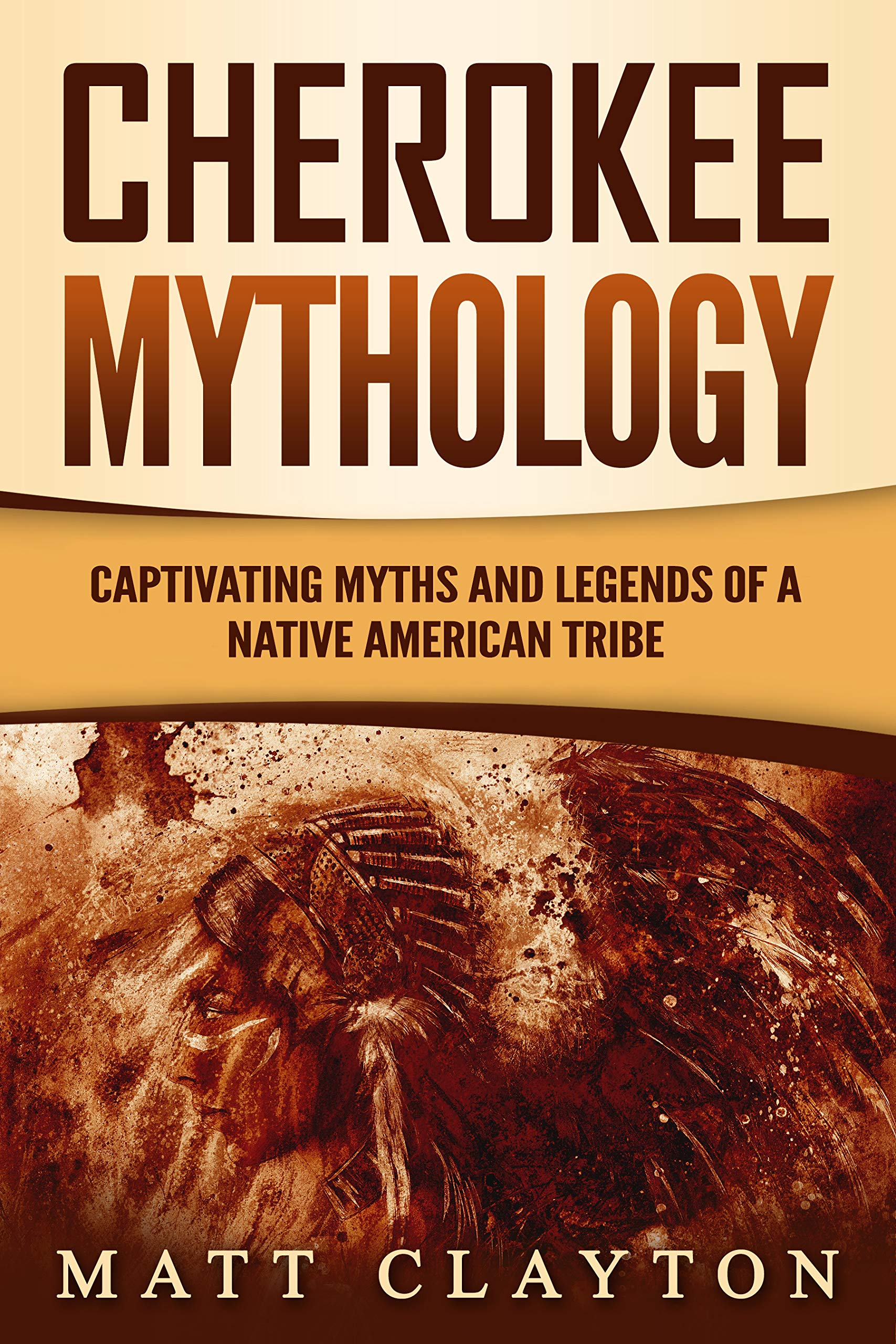 Cherokee Mythology: Captivating Myths and Legends of a Native American ...