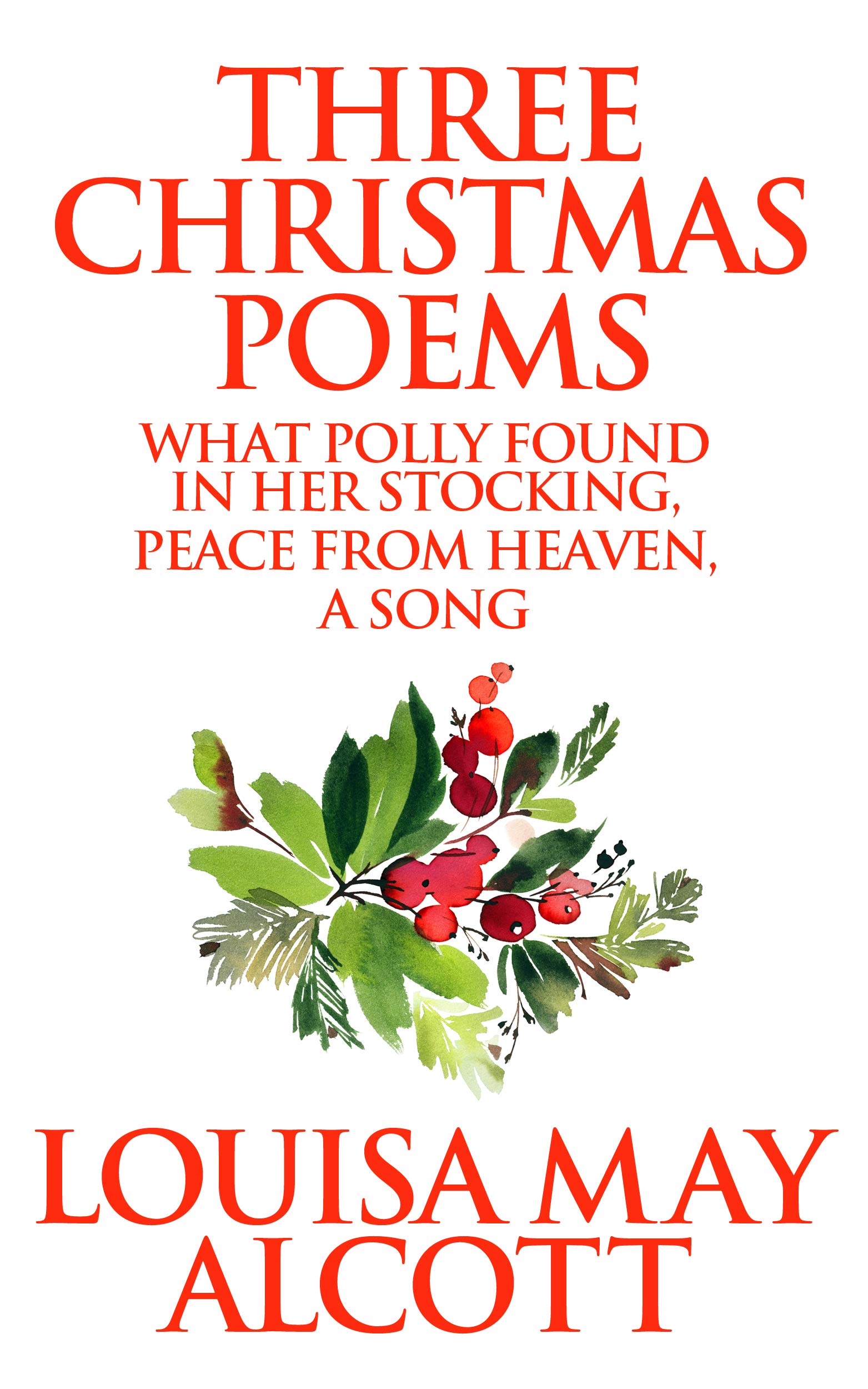 Three Christmas Poems: What Polly Found In Her Stocking, Peace From ...