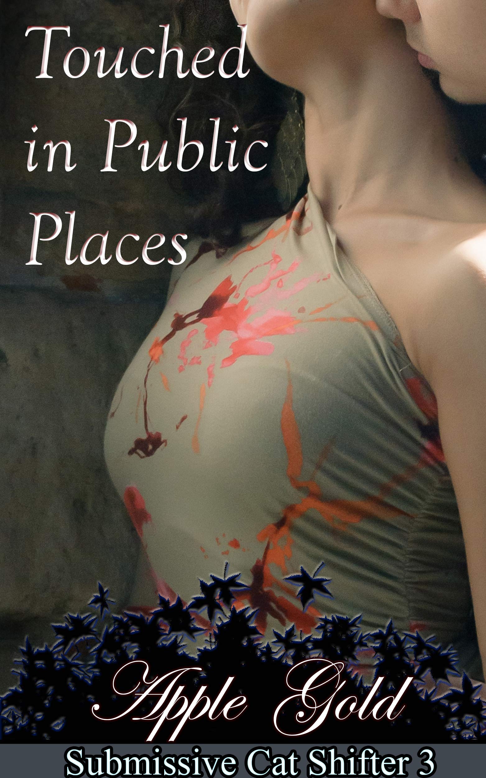 Touched in Public Places by Apple Gold | Goodreads