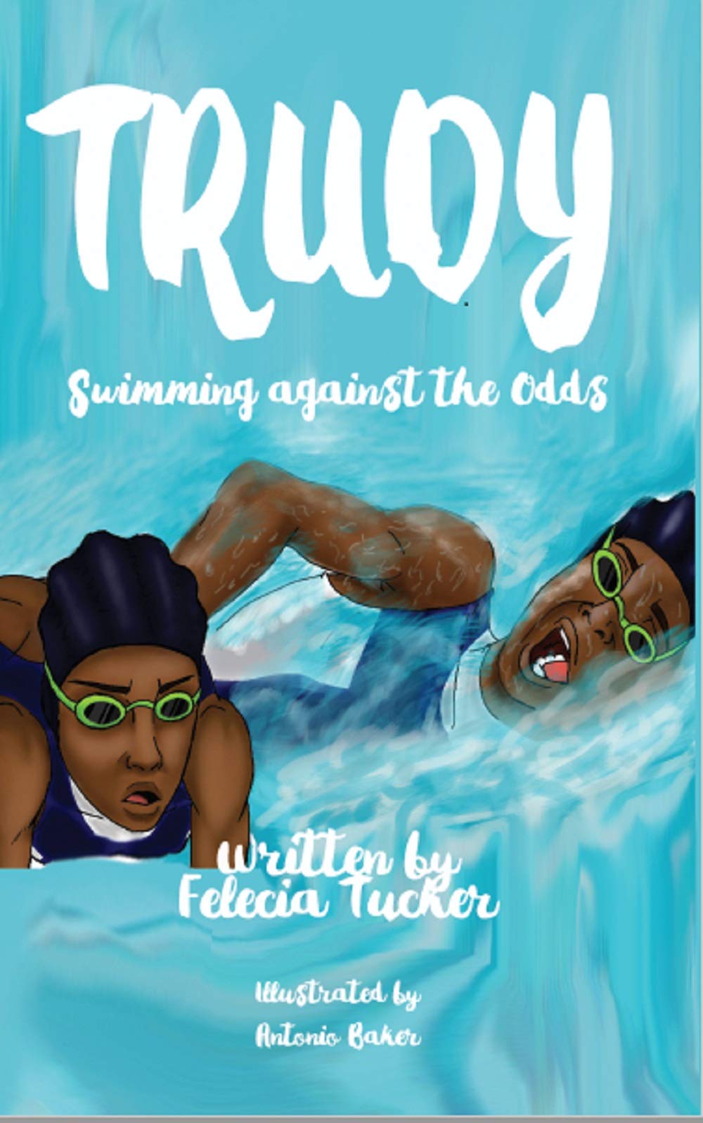 Trudy: Swimming Against the Odds by Felecia Tucker | Goodreads