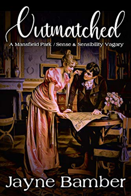 Outmatched: A Mansfield Park / Sense & Sensibility Vagary by Jayne ...