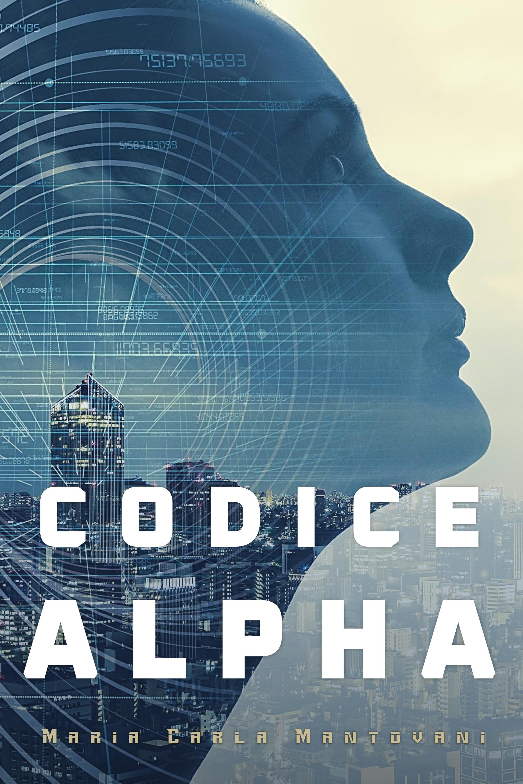 Codice Alpha (Alpha #1) by Maria Carla Mantovani | Goodreads