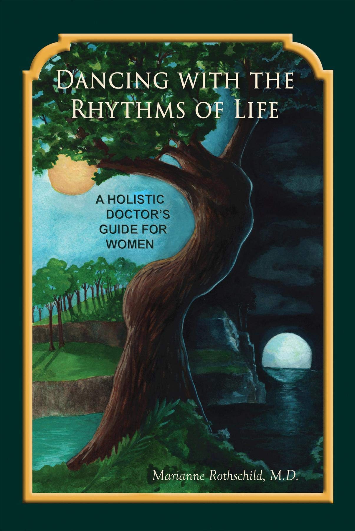 Dancing with the Rhythms of Life: A Holistic Doctor's Guide for Women ...