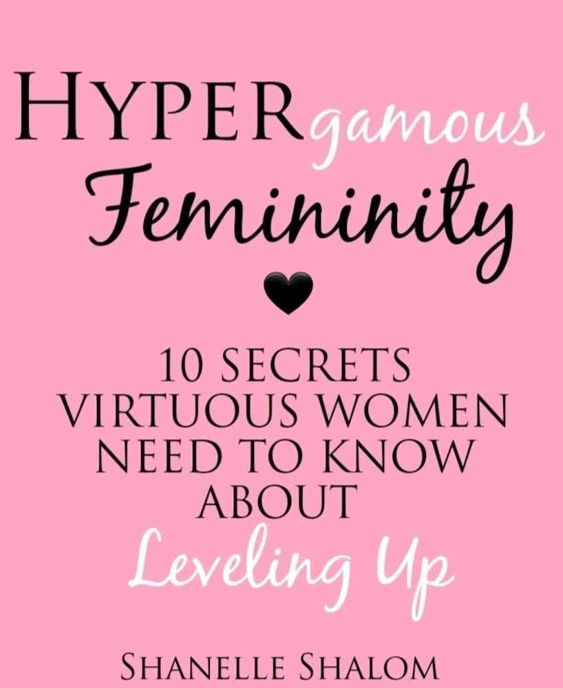 Hypergamous Femininity: 10 Secrets Virtuous Women Need To Know About ...
