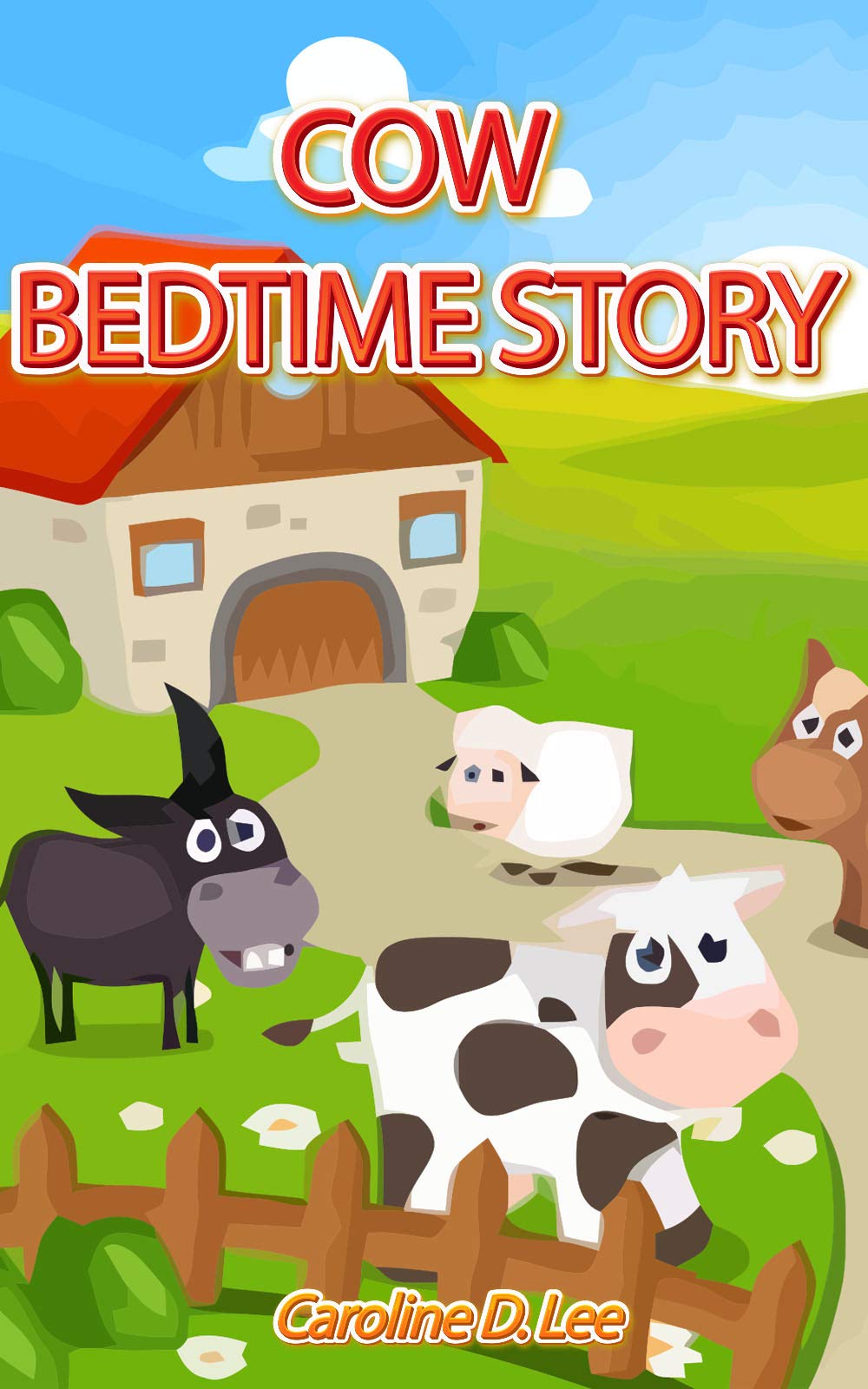 Cow Bedtime Stroy: A Bedtime Story For Kids of Ages 3-6 and above by ...