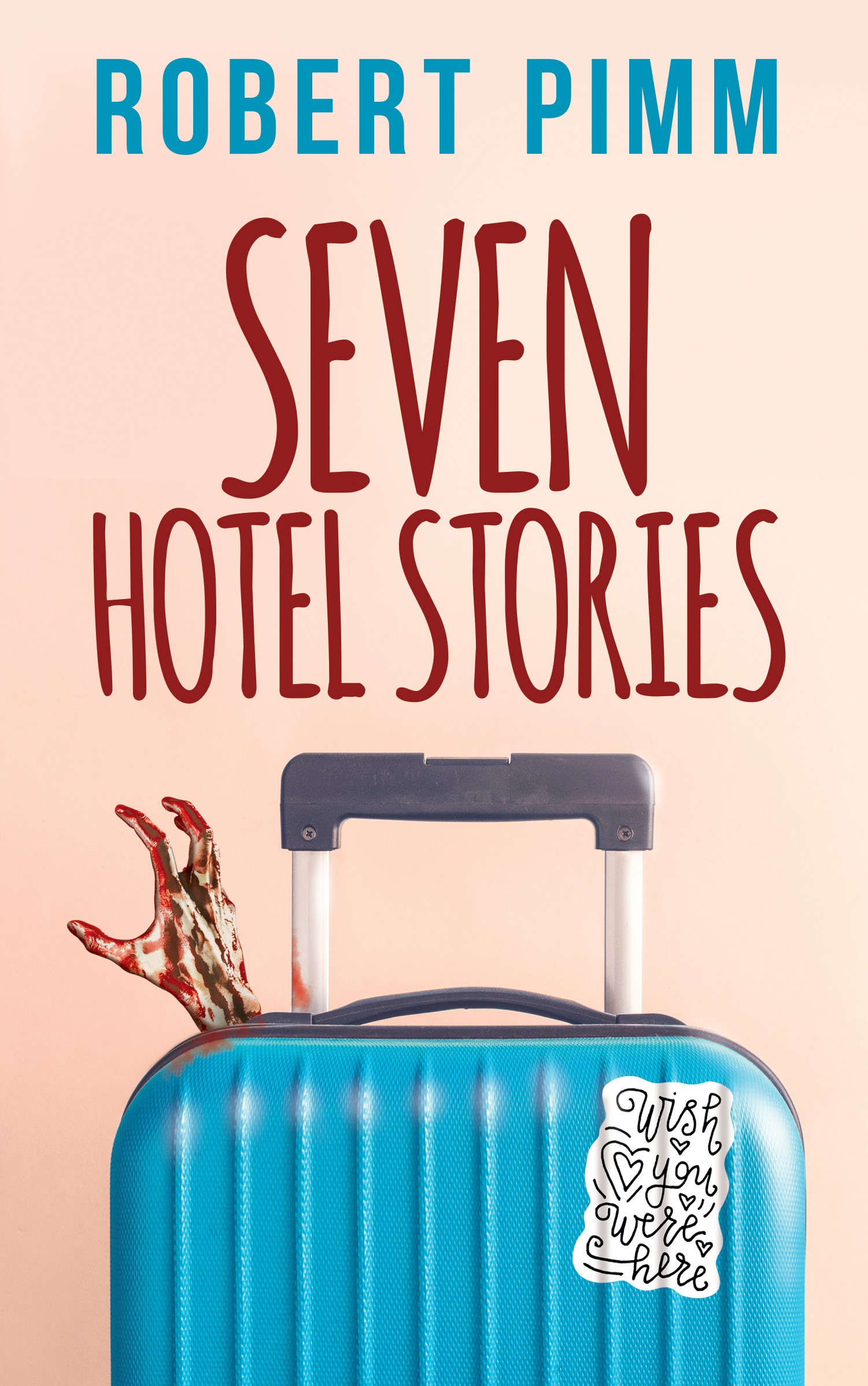 Seven Hotel Stories by Robert Pimm | Goodreads