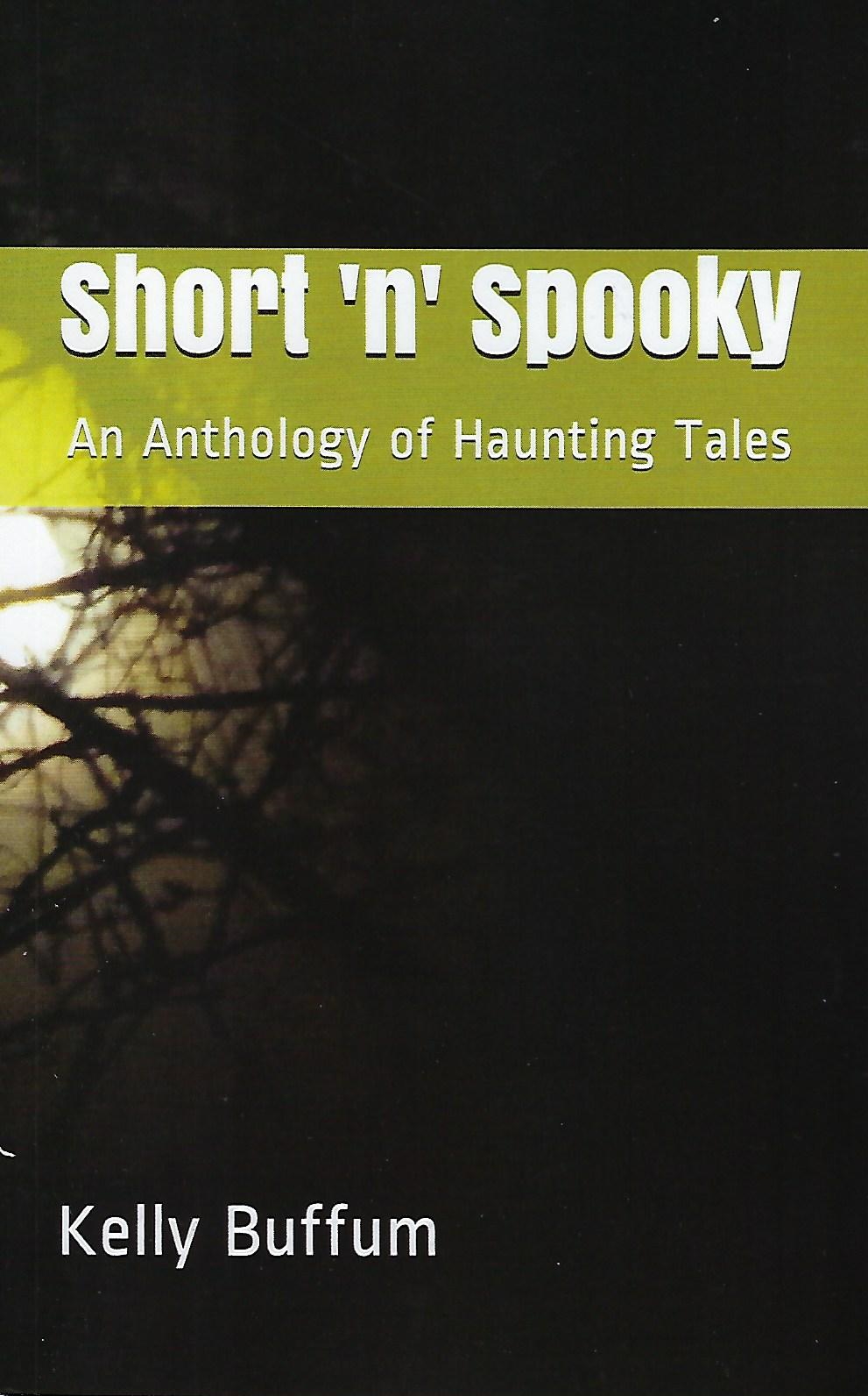 Short 'n' Spooky by Kelly Buffum | Goodreads