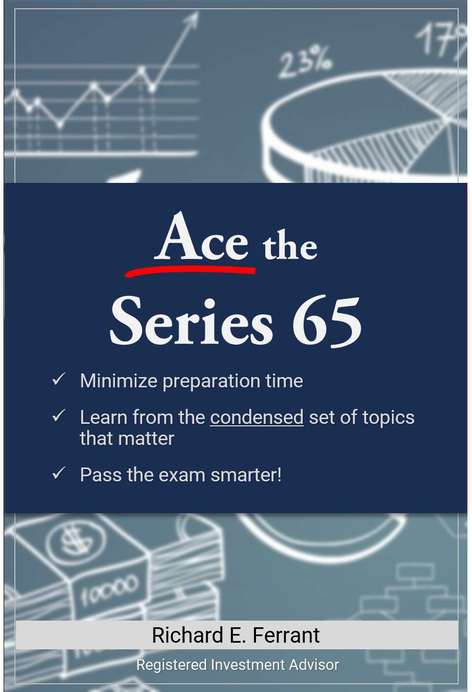 Ace the Series 65 Exam by Richard Ferrant | Goodreads